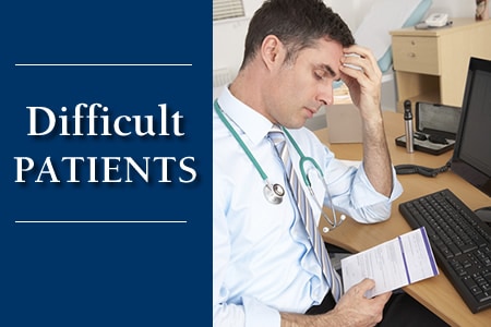 How to Work with a Difficult Patient - Professional Solutions