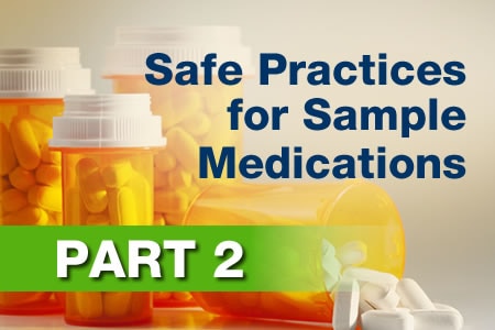 Safe Practices for Sample Medications Part 2