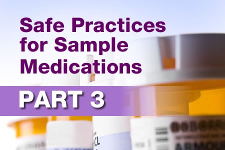 Safe Practices for Sample Medications Part 3